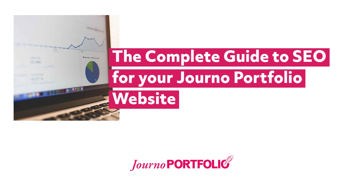 The Complete Guide to SEO for your Journo Portfolio Website