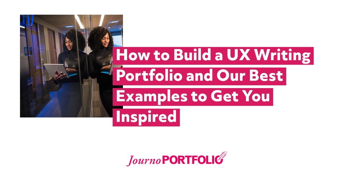 How to Build a UX Writing Portfolio and Examples to Get You Inspired