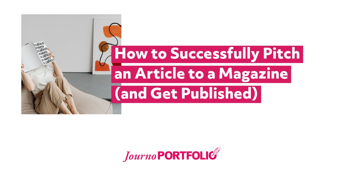 How to Successfully Pitch an Article to a Magazine (and Get Published)