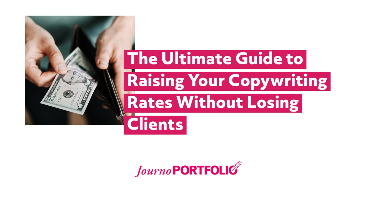 The Ultimate Guide to Raising Your Copywriting Rates Without Losing Clients